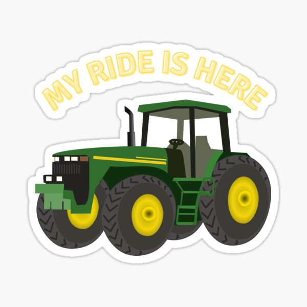 "My Ride is Here Farm Tractor" Sticker for Sale by PeteTee | Redbubble