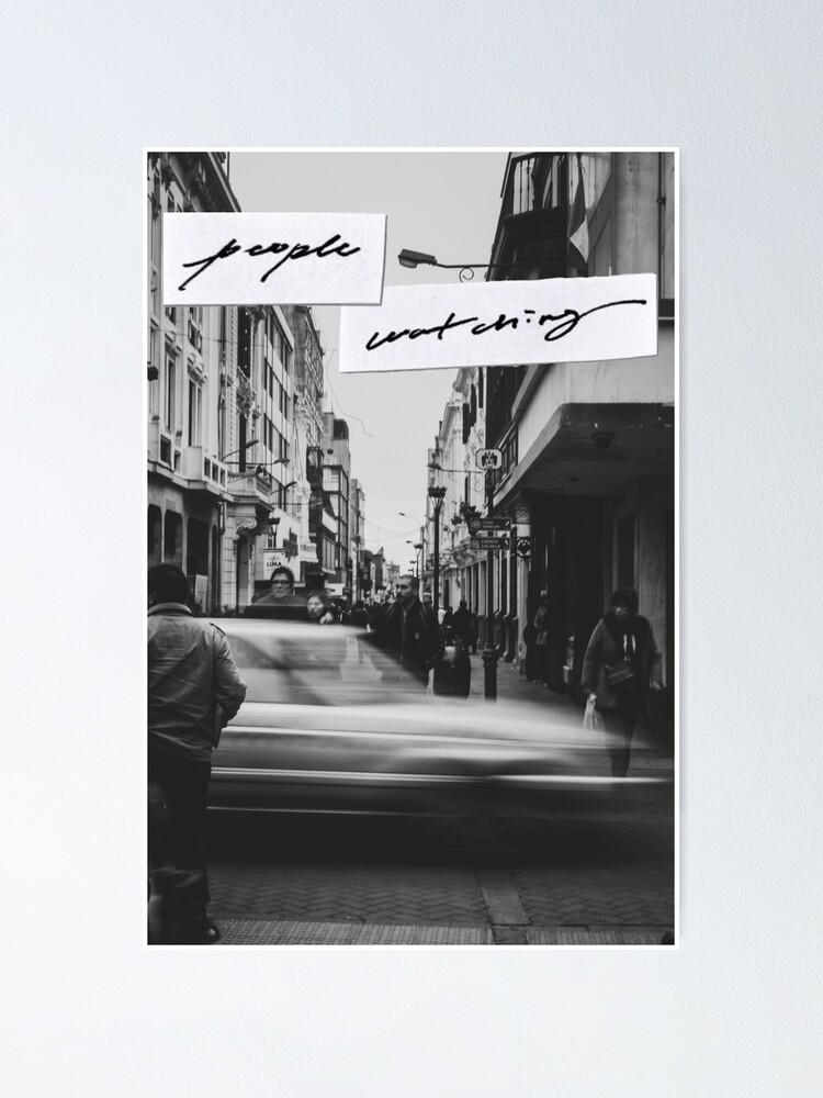 "People Watching" Poster for Sale by dannielambriz | Redbubble