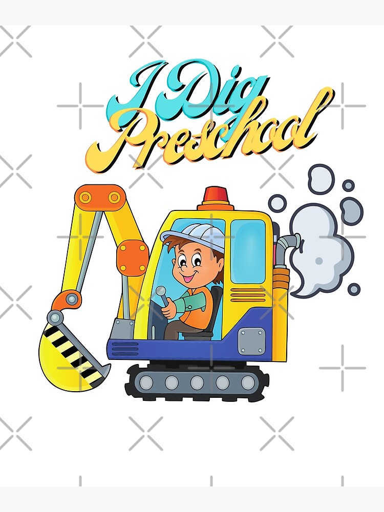 "I Dig Preschool , Pre school Excavator Design Kids Gift for Boys ...