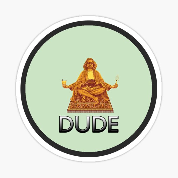 "THE DUDE" Sticker for Sale by BigBoyBenjamin | Redbubble