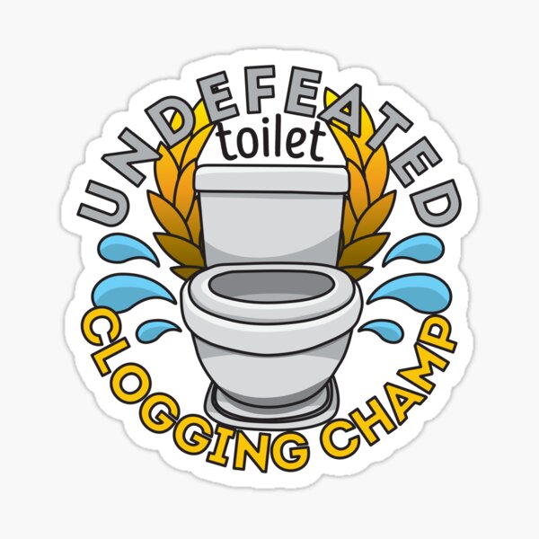 "Funny Undefeated Toilet Clogging Champ Graphic Text Design " Sticker ...