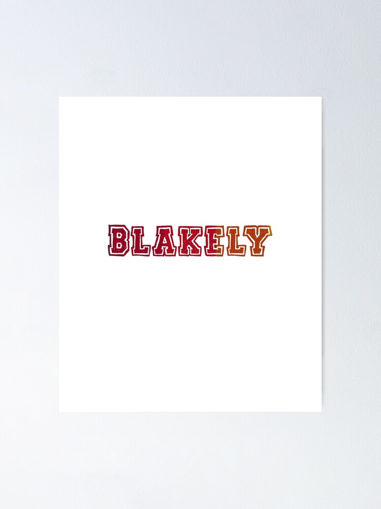 "BLAKELY" Poster by ruviogevio | Redbubble