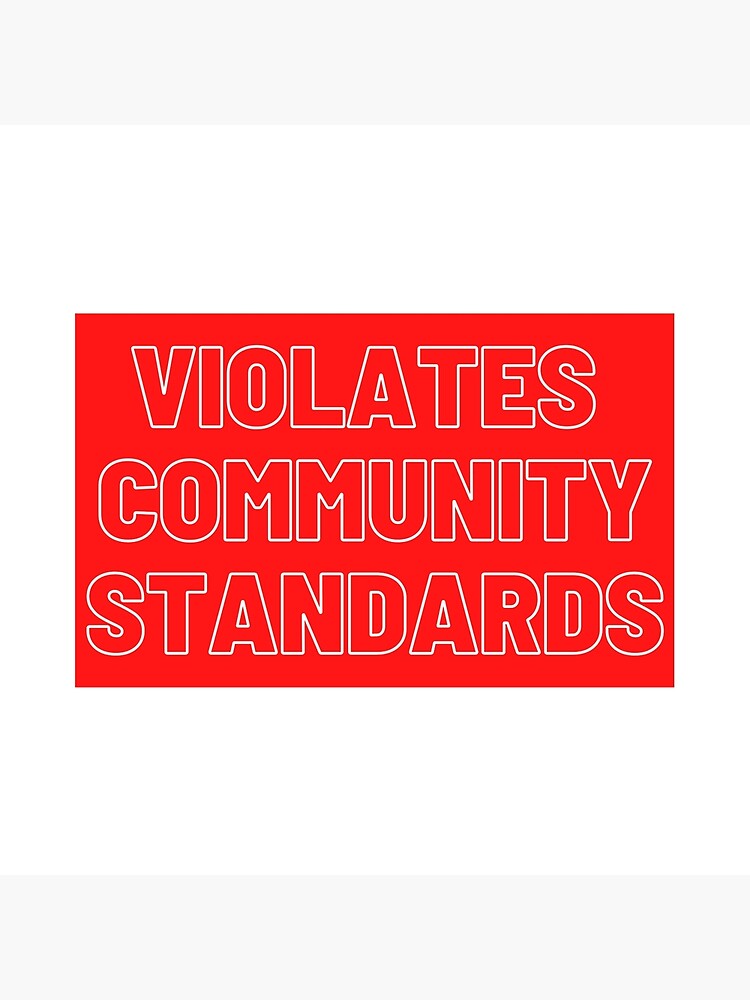 "Violates Community Standards Outline" Poster by sursul | Redbubble