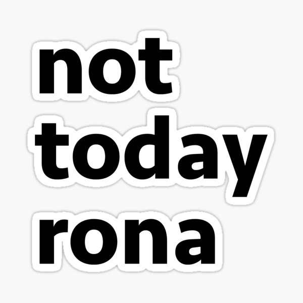 "not today rona face mask" Sticker for Sale by BlssdBySkittles | Redbubble