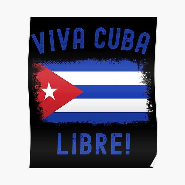 "Viva Cuba Libre Cuban Freedom Flag " Poster for Sale by ExpressWayFour ...
