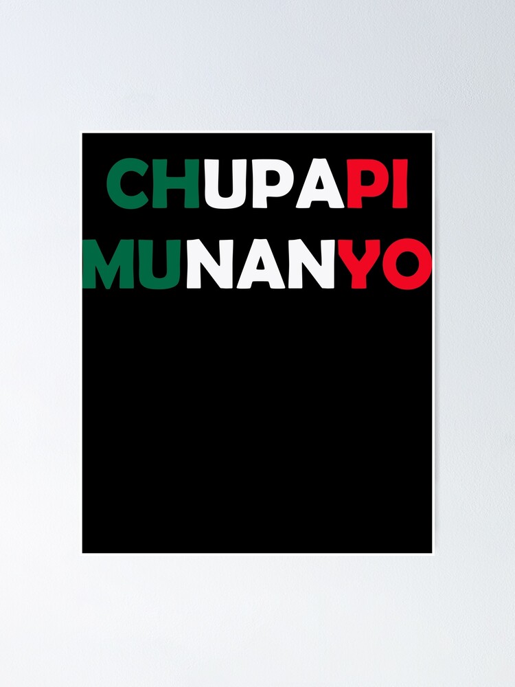 "Chupapi Munanyo" Poster for Sale by oussbilly | Redbubble