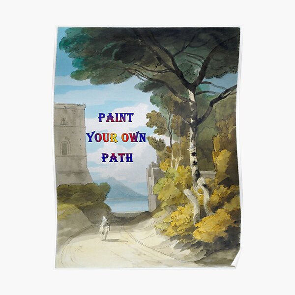 "paint your own path" Poster by ShimaaArts1 | Redbubble