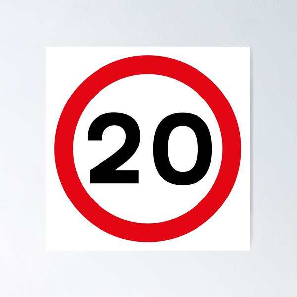 "20 mph UK Speed Limit sign - 20 (Twentieth birthday)" Poster for Sale ...