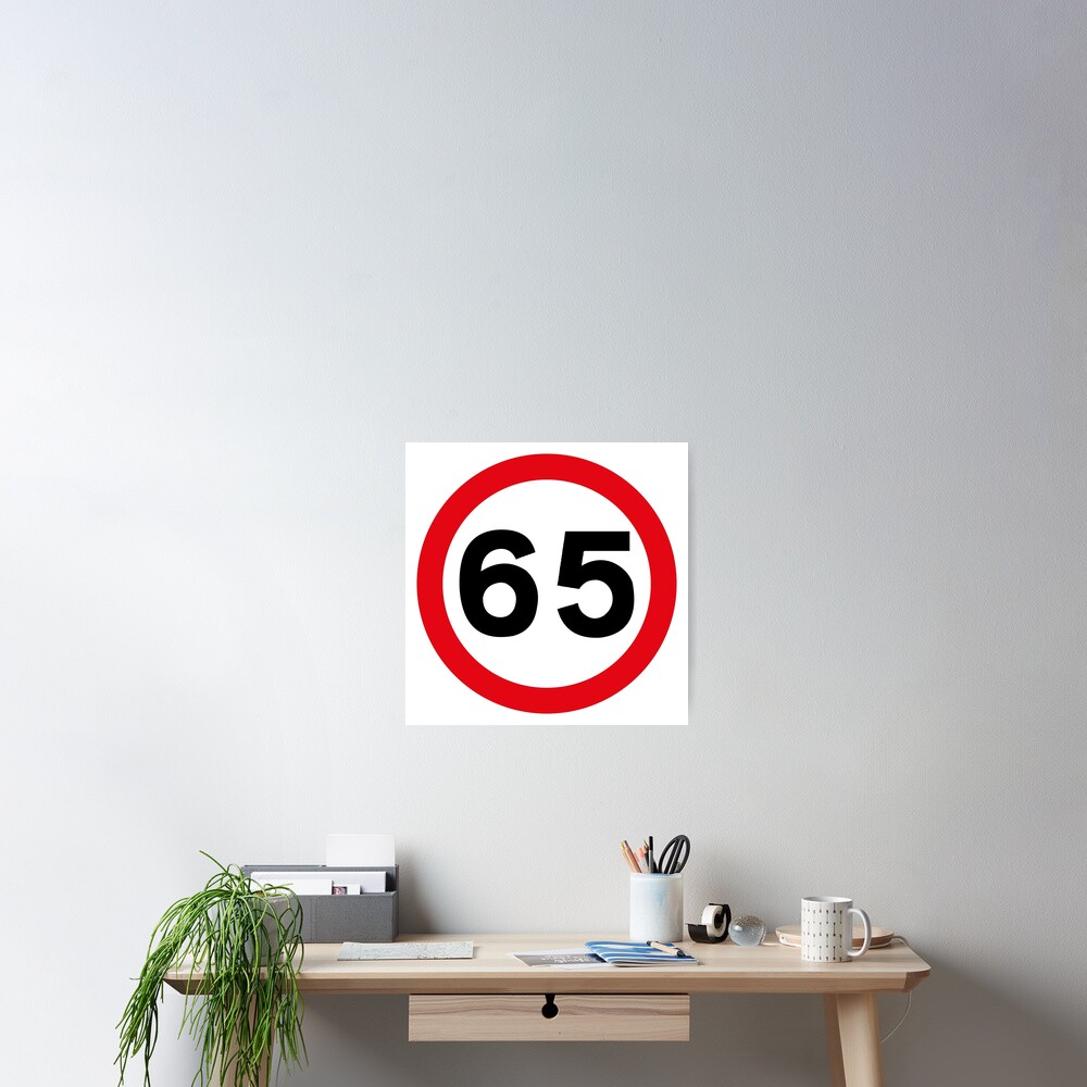 "65 mph UK Speed Limit sign - 65 (Sixty fifth birthday)" Poster for ...
