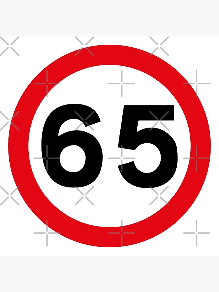 "65 mph UK Speed Limit sign - 65 (Sixty fifth birthday)" Poster for Sale by MintGubbins | Redbubble