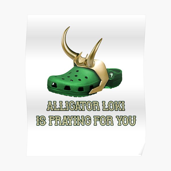 Póster «Alligator Loki está orando por ti - Croki - Crocs X Loki» de ...