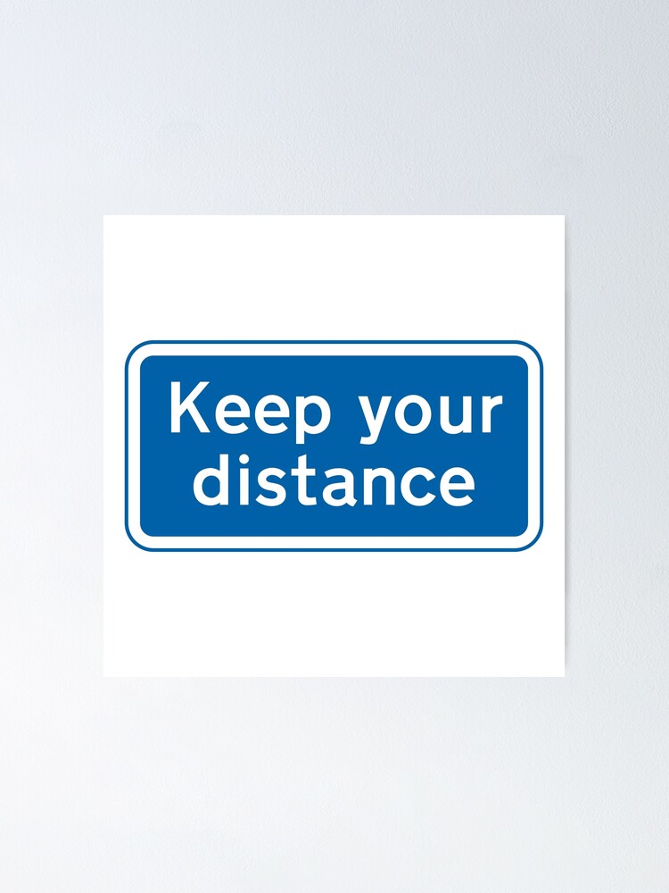 "UK Keep Your Distance Road Sign" Poster by MintGubbins | Redbubble