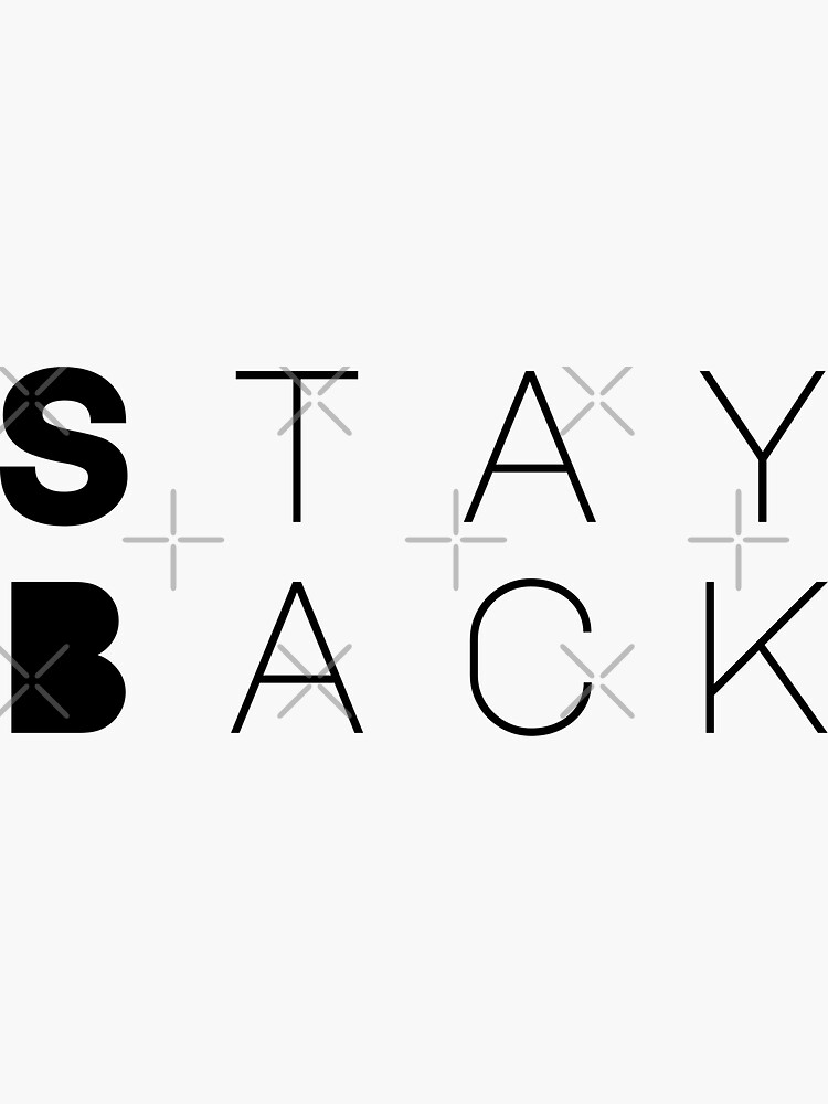 "STAY BACK ,safety, classic T-SHIRT and MASK." Sticker for Sale by ...