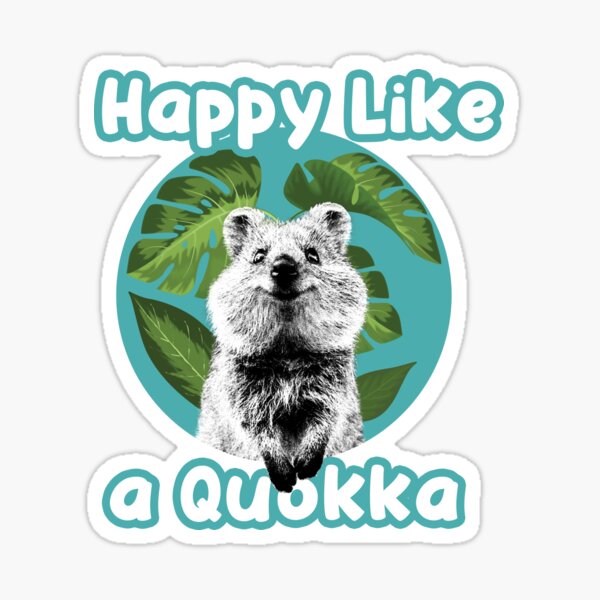 "Happy Like a Quokka" Sticker by Walker-X | Redbubble