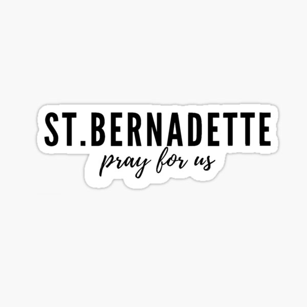 "St. Bernadette pray for us" Sticker by delborg | Redbubble