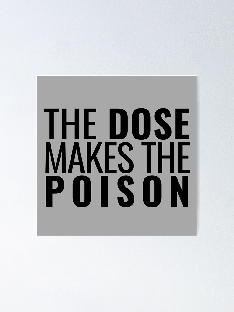 "The Dose Makes The Poison - Toxicology, Pharmacist, PharmD, Nurse ...