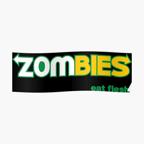 "Zombies Eat Flesh" Poster for Sale by Gaalaxyz | Redbubble