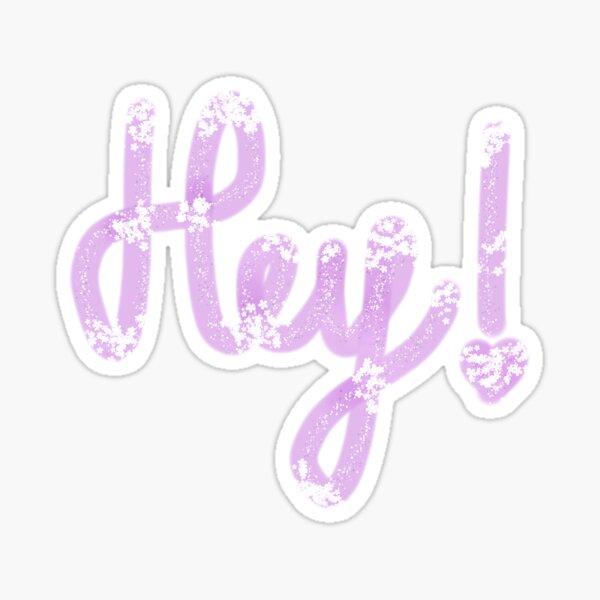"Hey!" Sticker for Sale by Fantazona | Redbubble