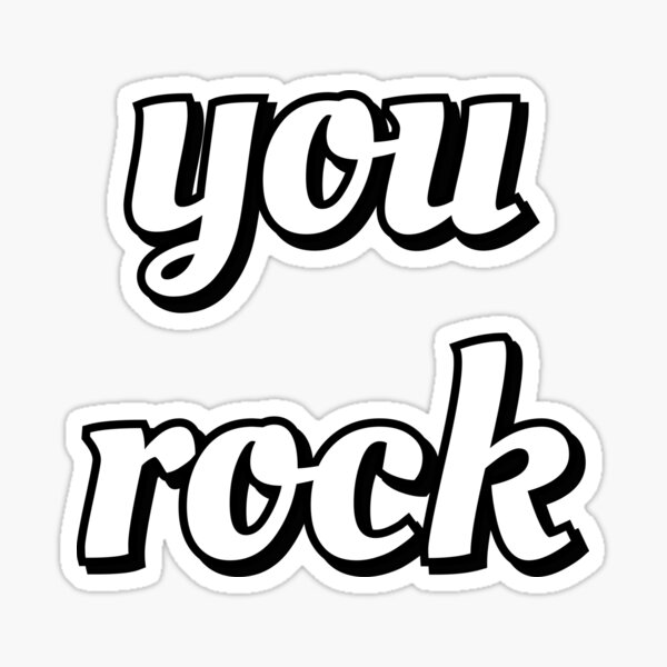 "You Rock " Sticker for Sale by IdeasForArtists | Redbubble