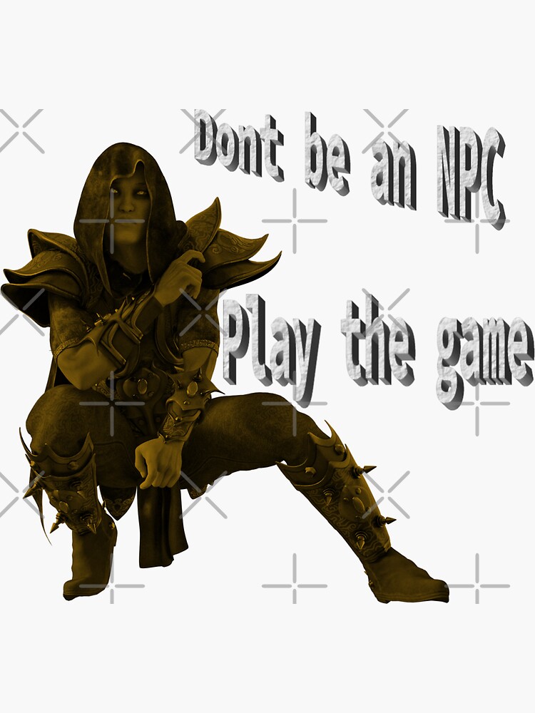 "Don't be an NPC" Sticker for Sale by xprshnz-designs | Redbubble