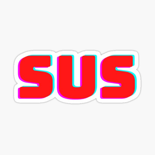 "Sus" Sticker for Sale by BruceAmillion | Redbubble