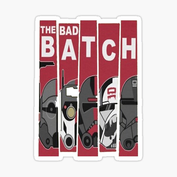 "the bad batch" Sticker for Sale by JosephTMorton | Redbubble