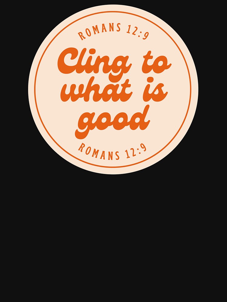"Cling to what is good - bible verse inspirational quote modern ...