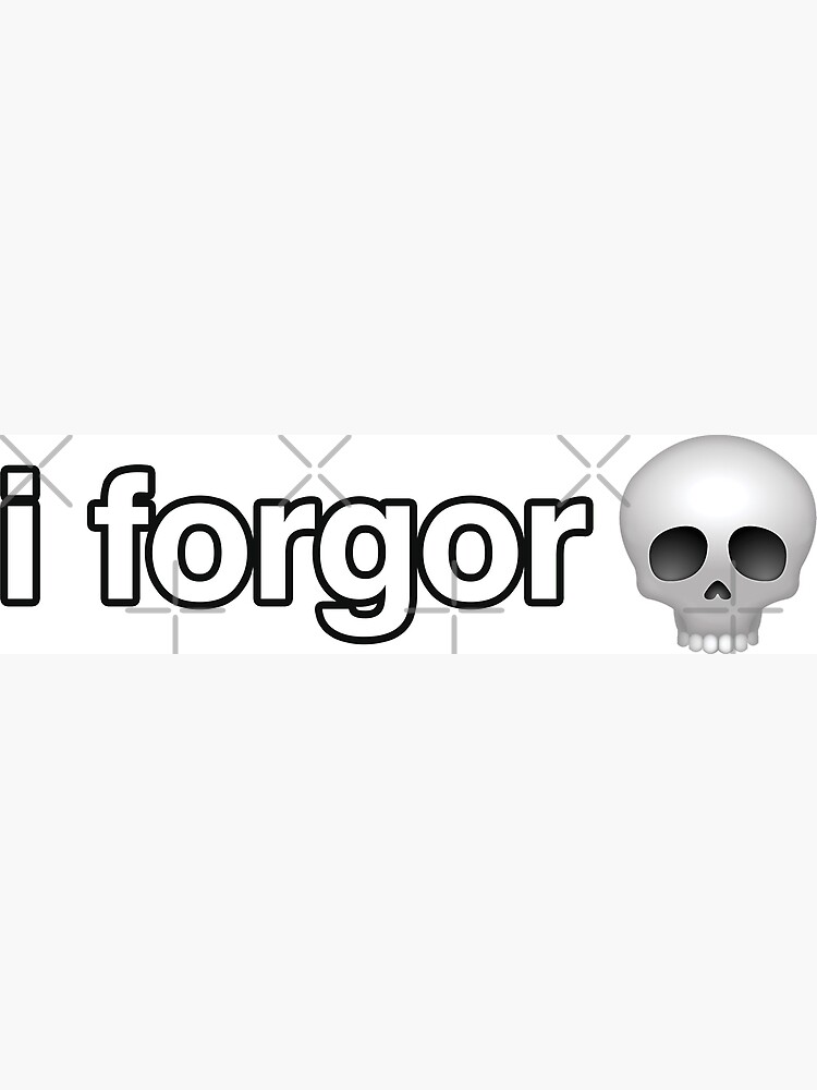 "i forgor Meme" Photographic Print for Sale by zestyfiretruck | Redbubble