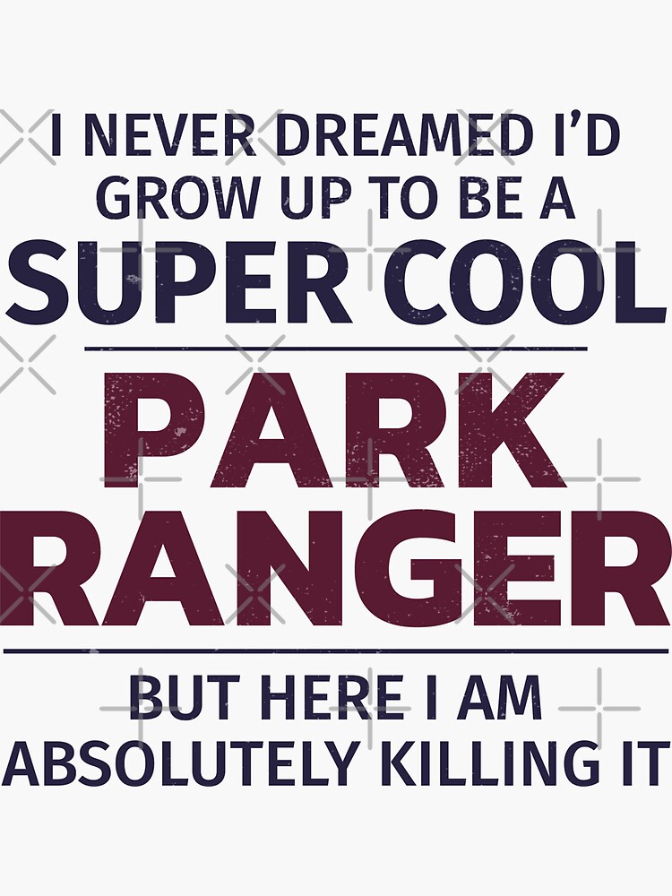 "Park Forest Ranger Warden Funny Saying" Sticker for Sale by ...