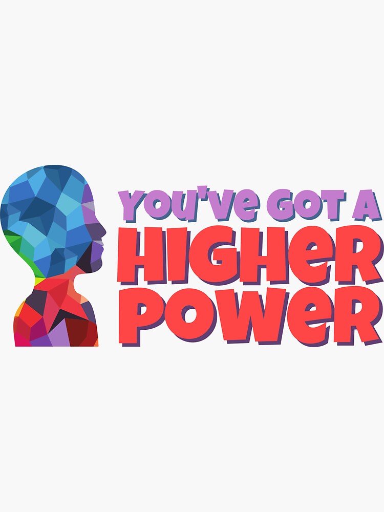 "You`ve Got A Higher Power - Colorful Design" Sticker for Sale by ...