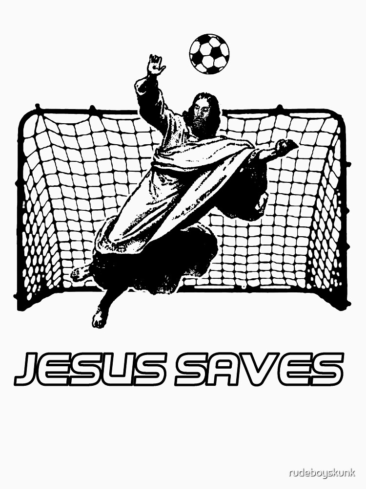"Jesus Saves" T-shirt for Sale by rudeboyskunk | Redbubble ...