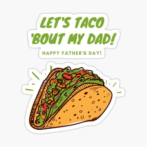 " Taco dad Father's Day" Sticker for Sale by AnadeeaLupu | Redbubble