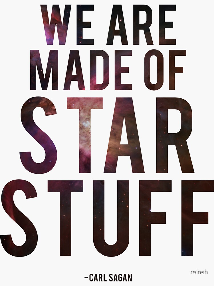 "We Are Made of Star Stuff - Carl Sagan" Sticker for Sale by reinah ...