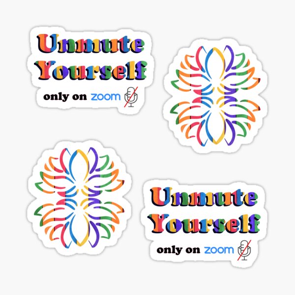 "Unmute Yourself - Only on Zoom" Sticker for Sale by Bizybeetabzy ...