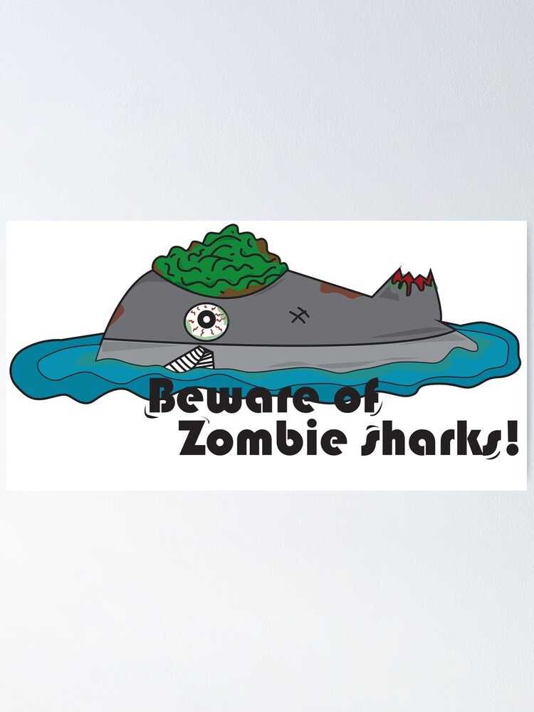 "Beware of zombie sharks! Zombie sharks! Sharks! zombies" Poster for ...