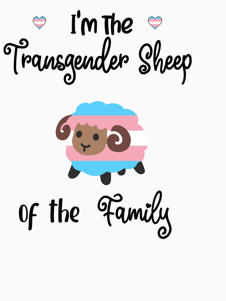 "The Transgender Sheep of the Family LGBTQ Trans Ally" T-shirt by ...