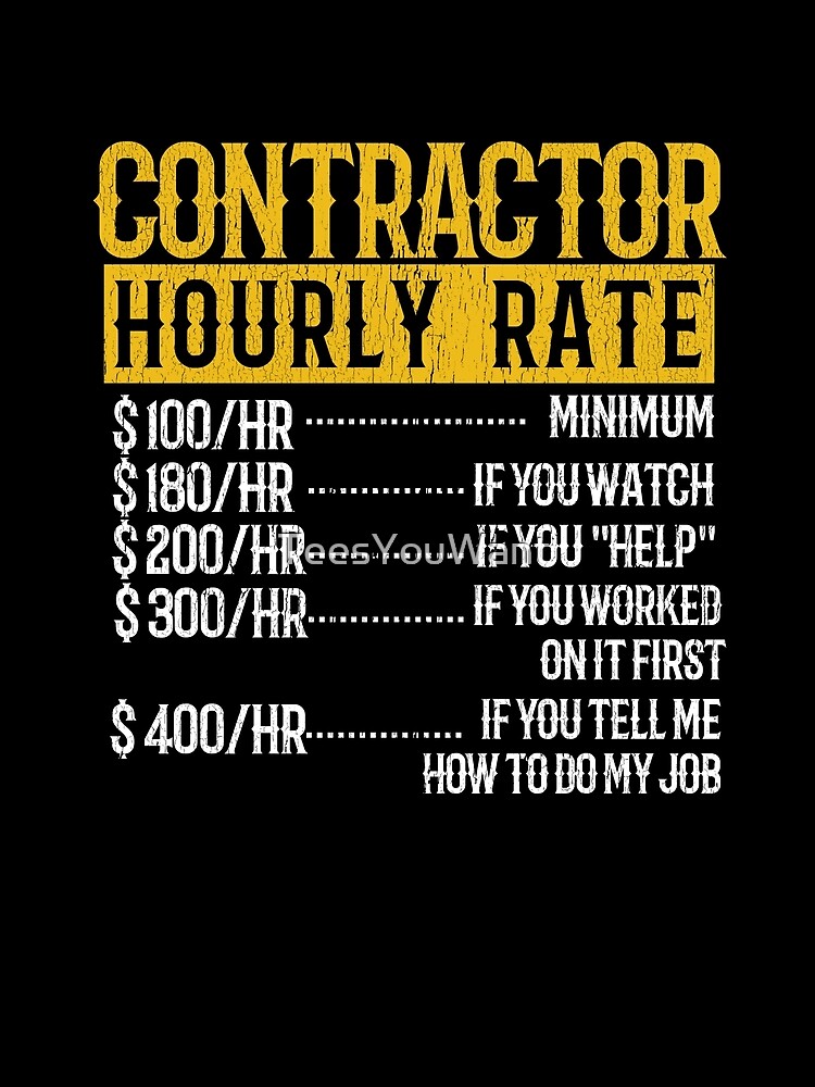 "Contractor Hourly Rate ~ Funny Contractor Quote" Poster for Sale by ...