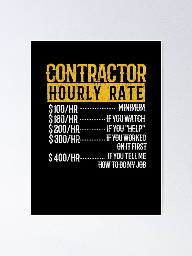 "Contractor Hourly Rate ~ Funny Contractor Quote" Poster for Sale by ...