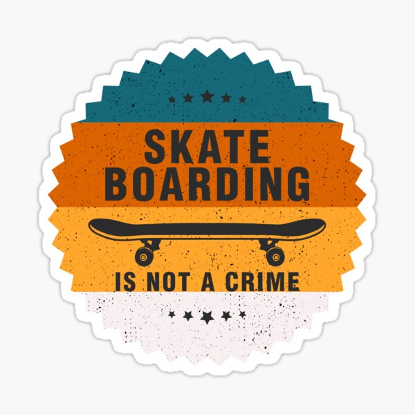 "Skateboarding is NOT a crime " Sticker for Sale by beesteps | Redbubble