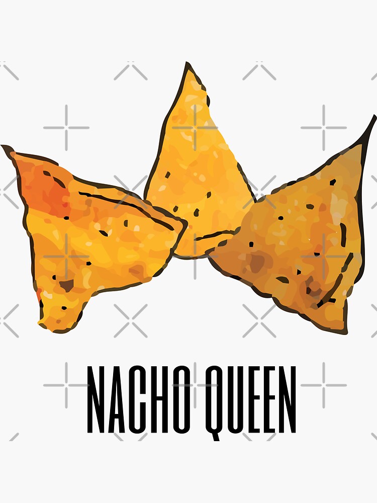"Nacho Queen" Sticker for Sale by G-Emanuel | Redbubble