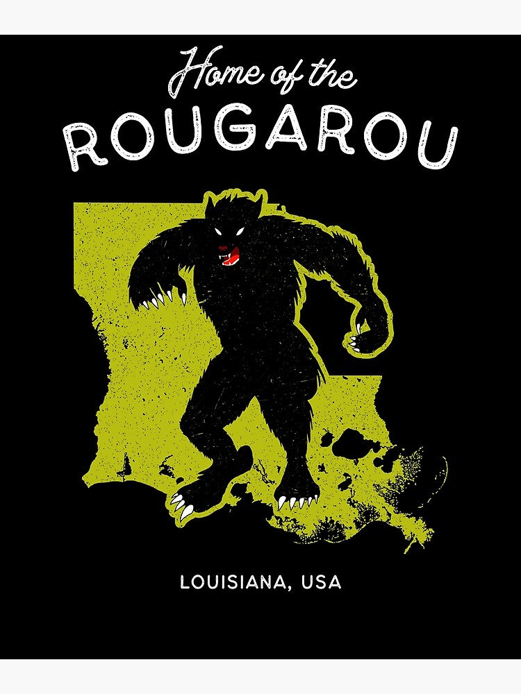 "Home of the Rougarou - Louisiana, USA Cryptid " Poster for Sale by ...