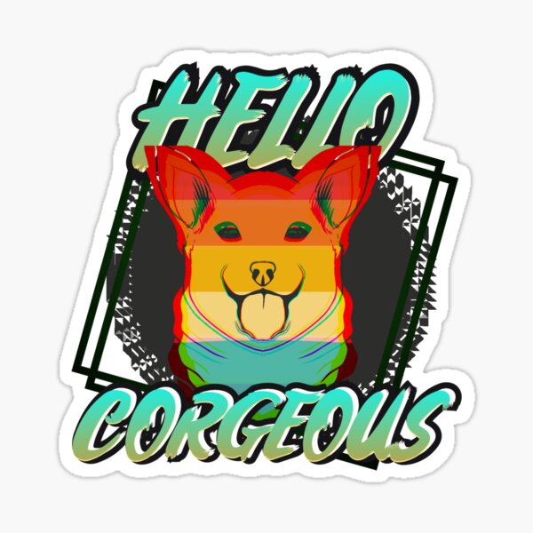 "HELLO CORGEOUS (Gorgeous)" Sticker for Sale by DZONE-EXPRESS | Redbubble