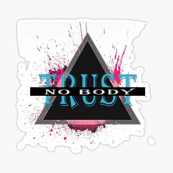 "Trust no body quote design" Sticker for Sale by Moamen27 | Redbubble