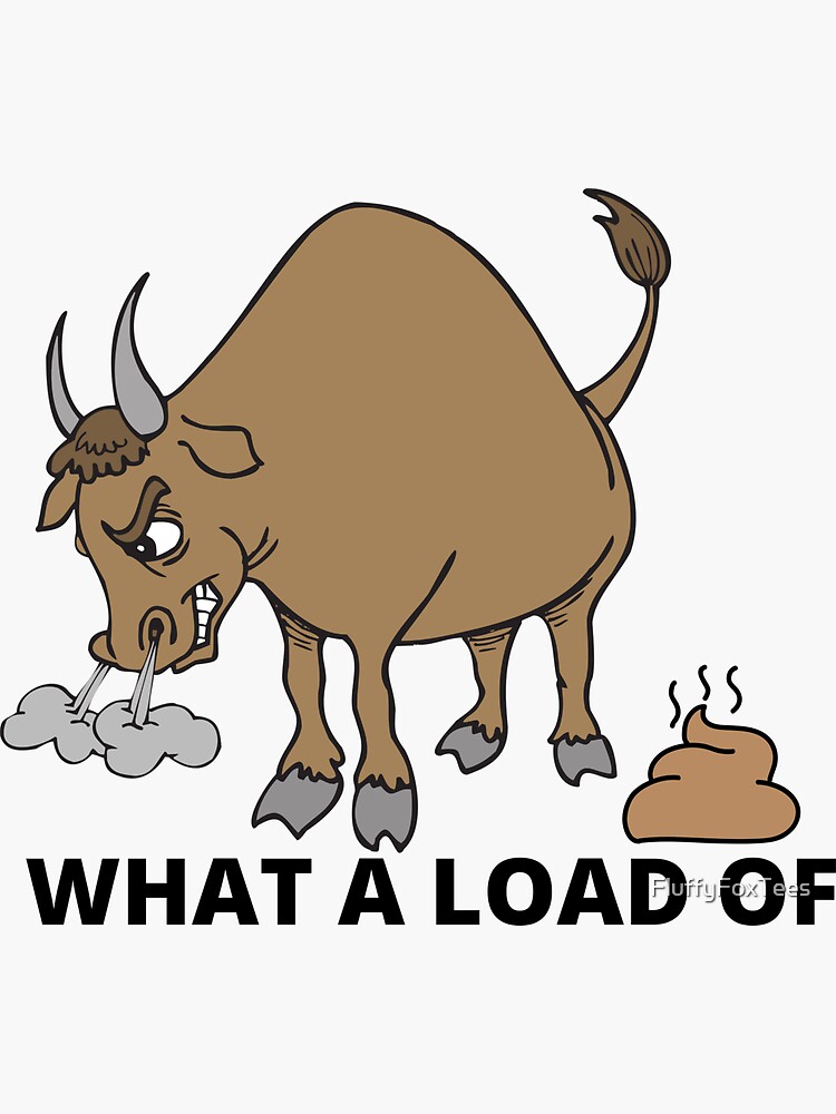 "What A Load Of Bull Poop - Funny Animal Quote" Sticker for Sale by ...