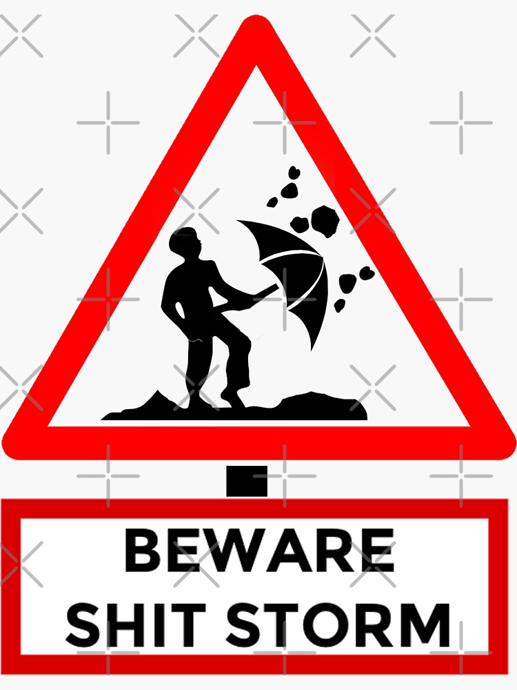 "Beware Shit Storm coming your way, Road Sign " Sticker for Sale by ...