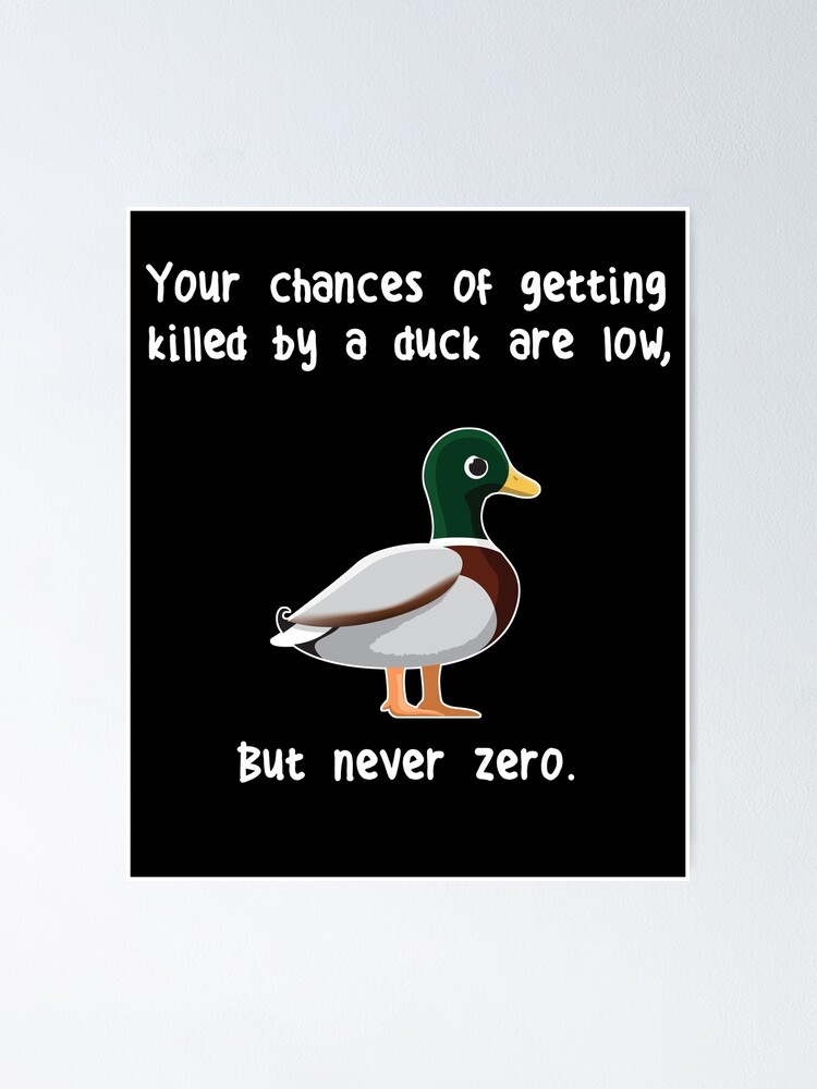 "Never Zero Duck" Poster for Sale by Psitta | Redbubble