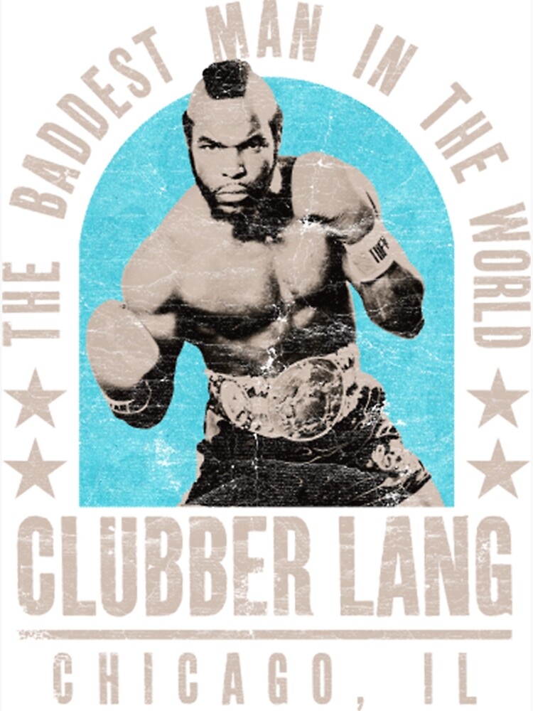 "Clubber Lang Clubber Lang The Baddest Man in the World " Photographic ...