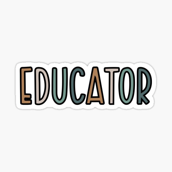 "EDUCATOR | educator | Teacher | Teacher Stickers " Sticker for Sale by ...