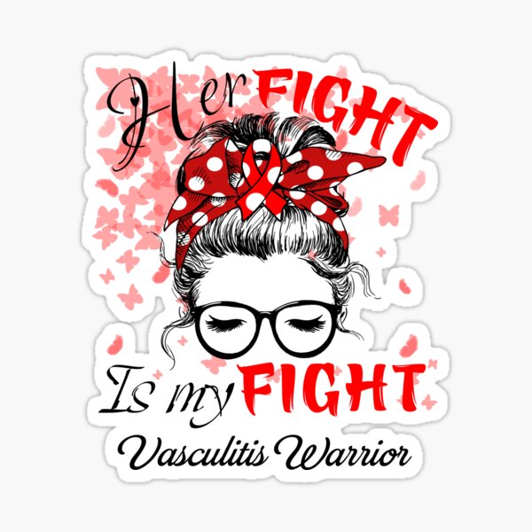 "Her Fight Is My Fight Vasculitis Warrior" Sticker for Sale by ...
