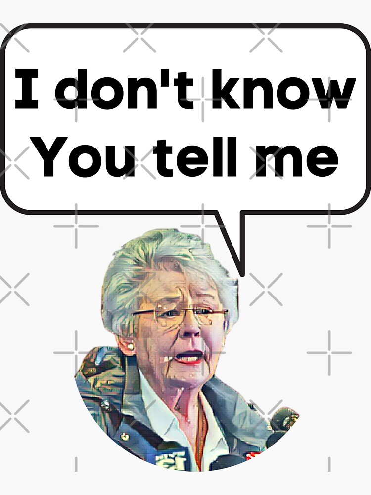 "I don't know. You tell me! | Kay Ivey Funny Meme" Sticker for Sale by ...